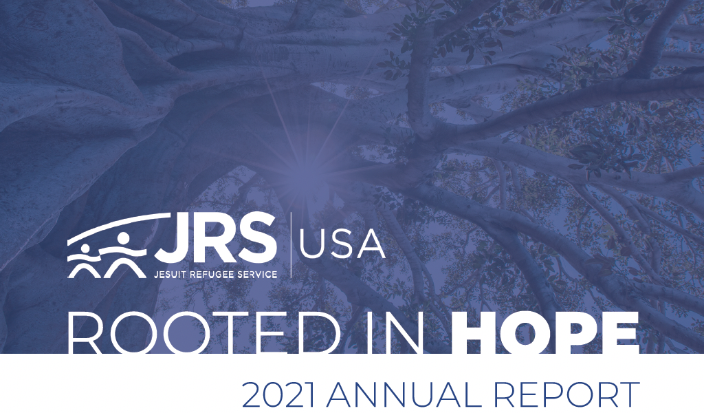 Rooted in Hope: JRS/USA Releases 2021 Annual Report - JRS USA